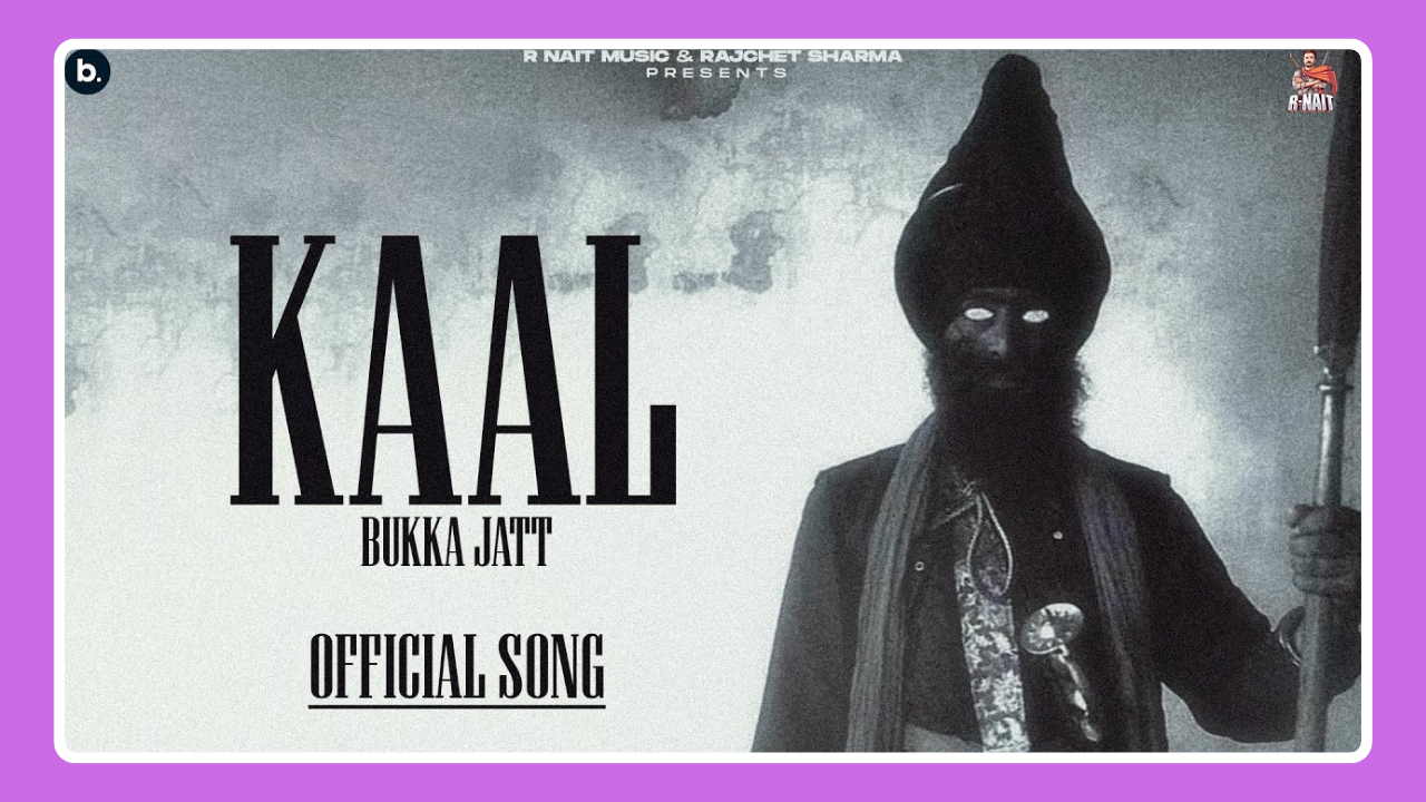 Kaal Song Lyrics – Bukka Jatt & R Nait | Punjabi Song (2024)