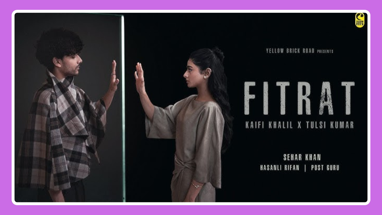 Fitrat Lyrics - Kaifi Khalil & Tulsi Kumar | Hindi Song 2025